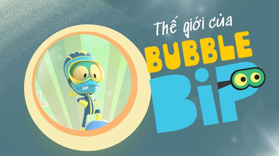 Thế Giới Của Bubble Bip - Tập 1 | Độc quyền MyTV